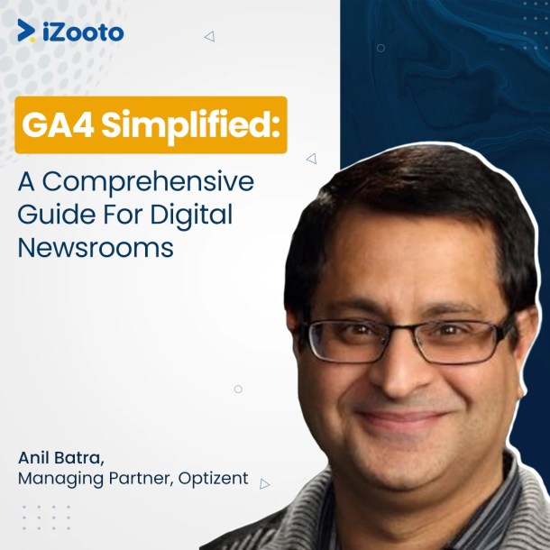 Webinar - GA4 Simplified: A Comprehensive Guide For Digital Newsrooms